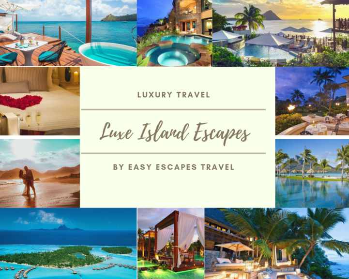 Luxe Island Escapes | Luxury Vacations by Easy Escapes: Crafting ...