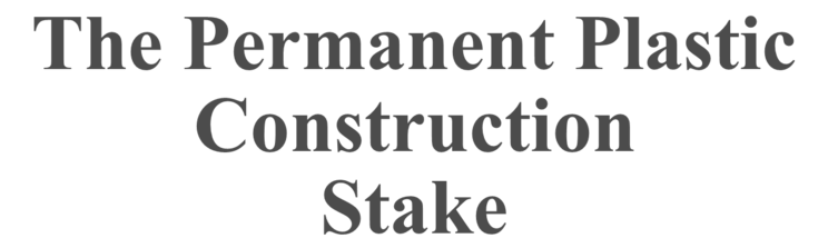 VaporStake - plastic permanent stakes, foundations